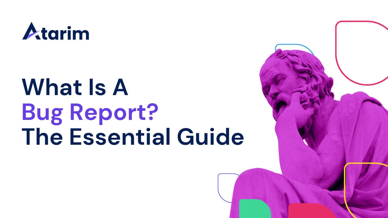 What Is A Bug Report? The Essential Guide + Examples | Atarim