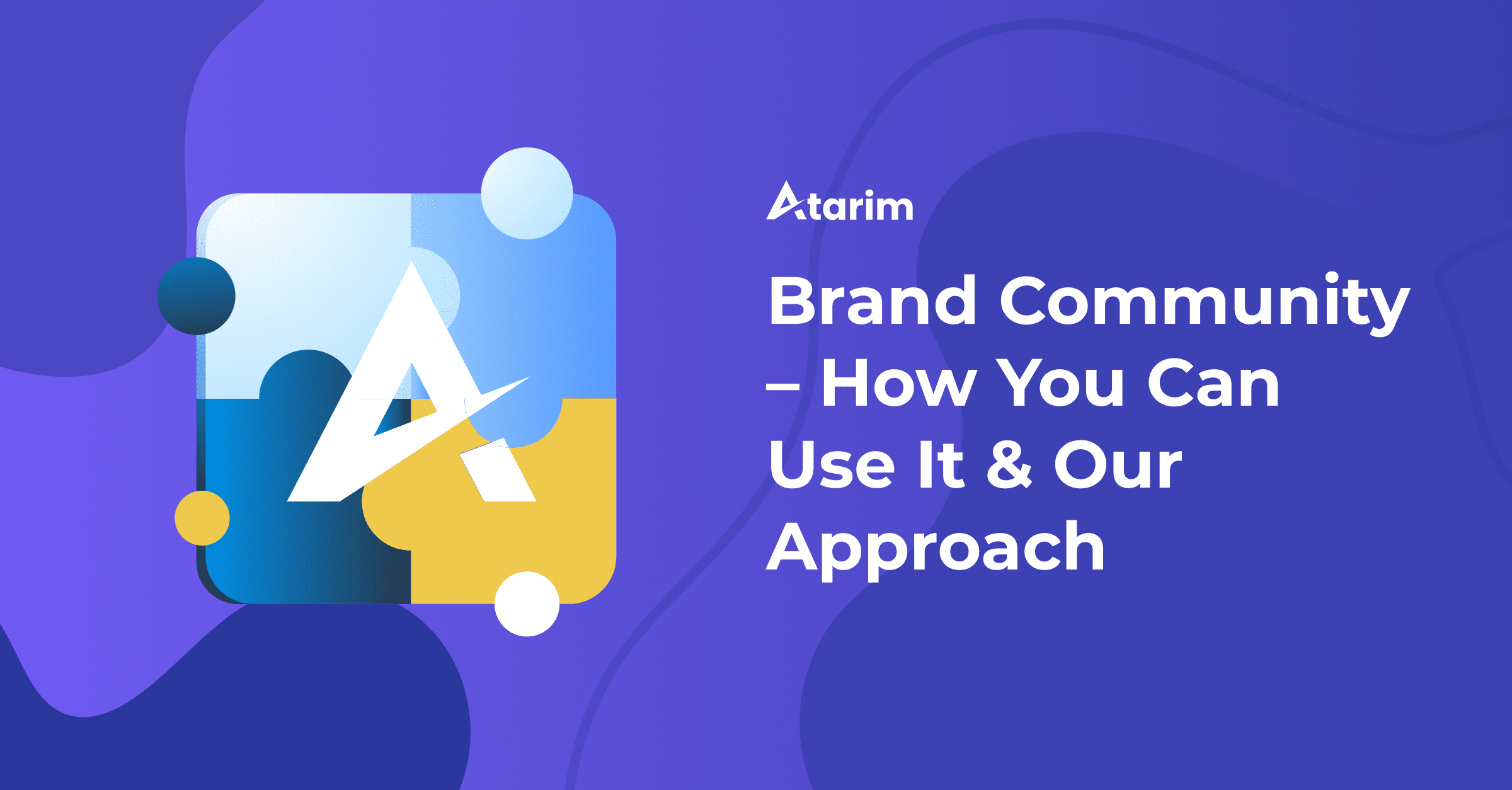 Brand Community – How You Can Use It & Refreshing Our Approach