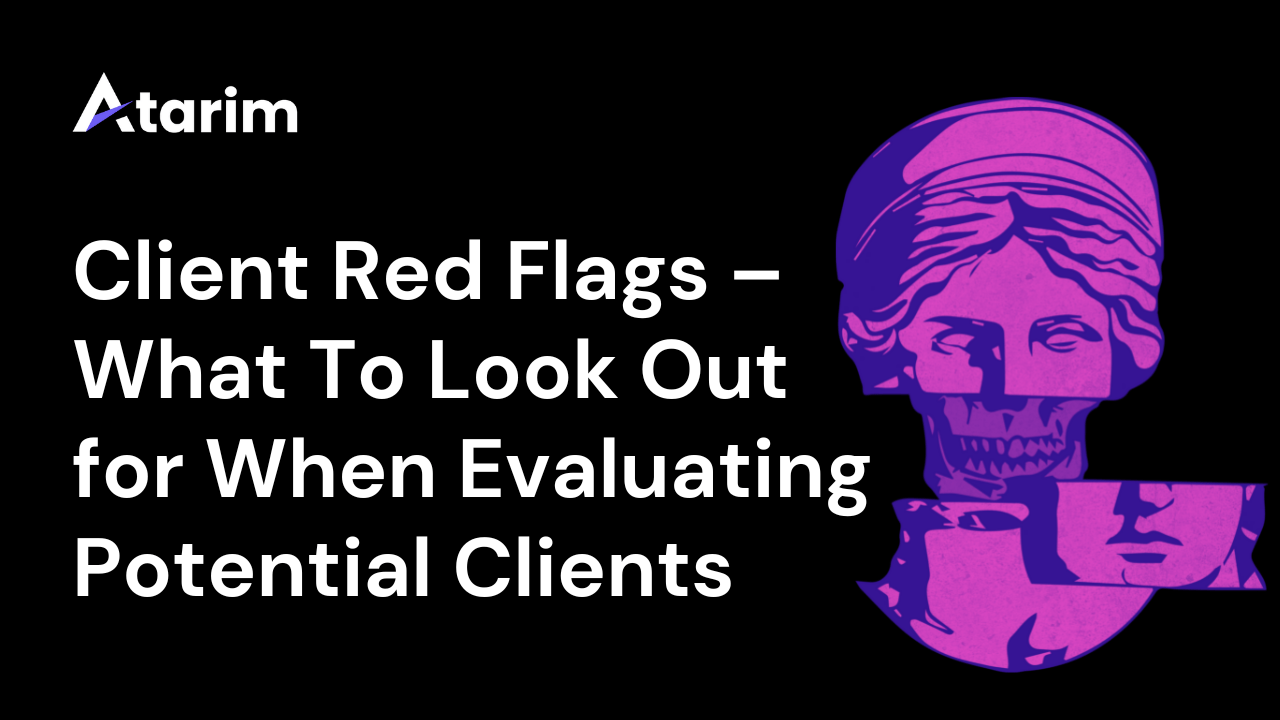 Client Red Flags – What To Look Out for When Evaluating Potential ...