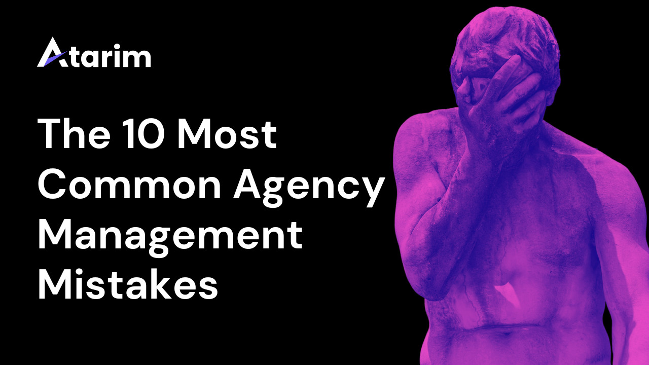 The 10 Most Common Agency Management Mistakes