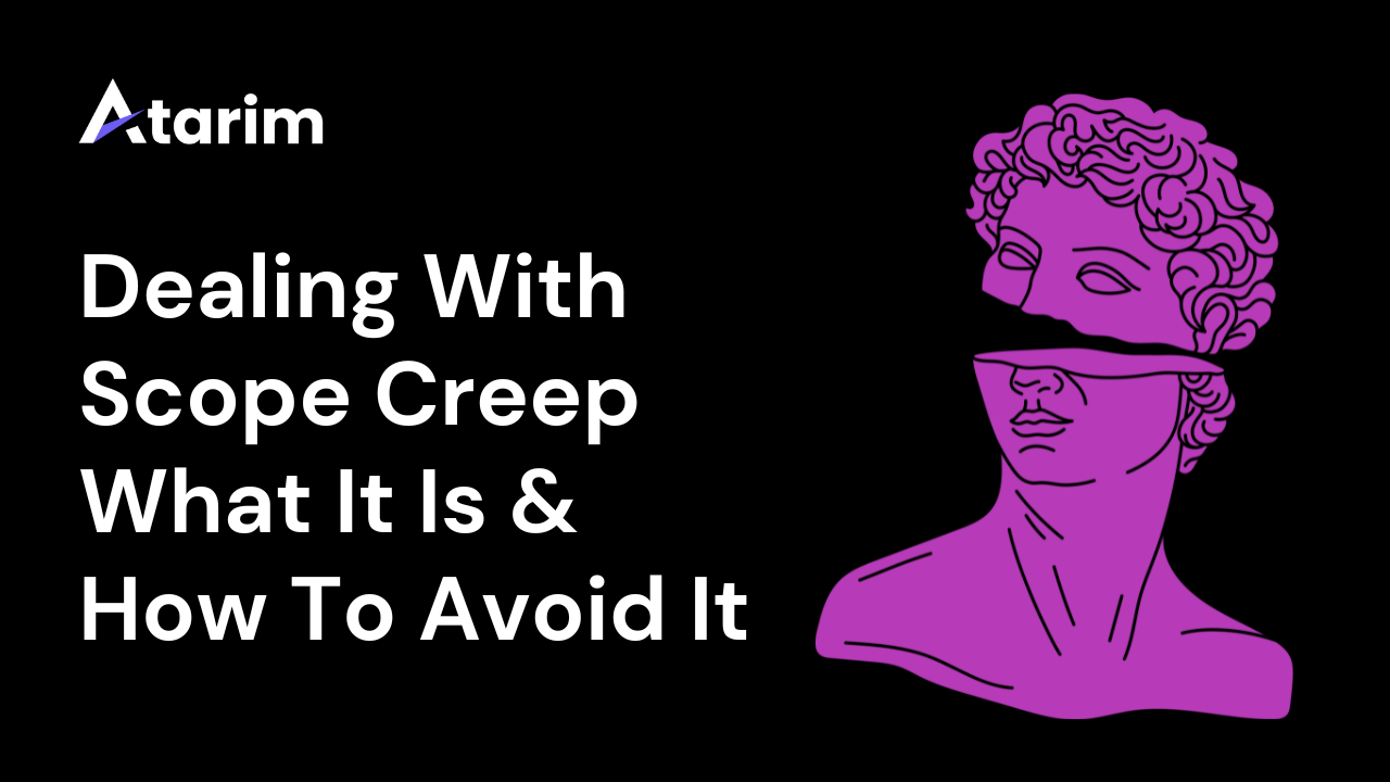 What Is Scope Creep & How To Avoid It | Atarim